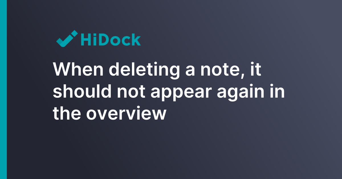 When deleting a note, it should not appear again in the overview