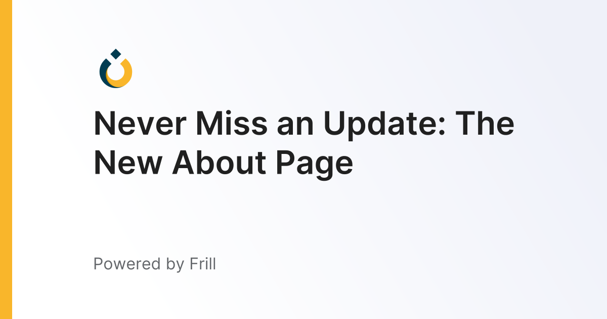 Never Miss an Update: The New About Page | Frill.co