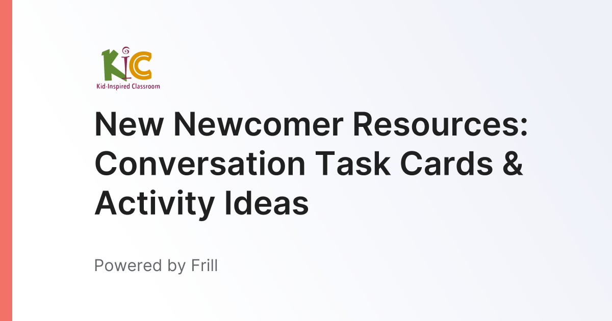New Newcomer Resources: Conversation Task Cards & Activity Ideas