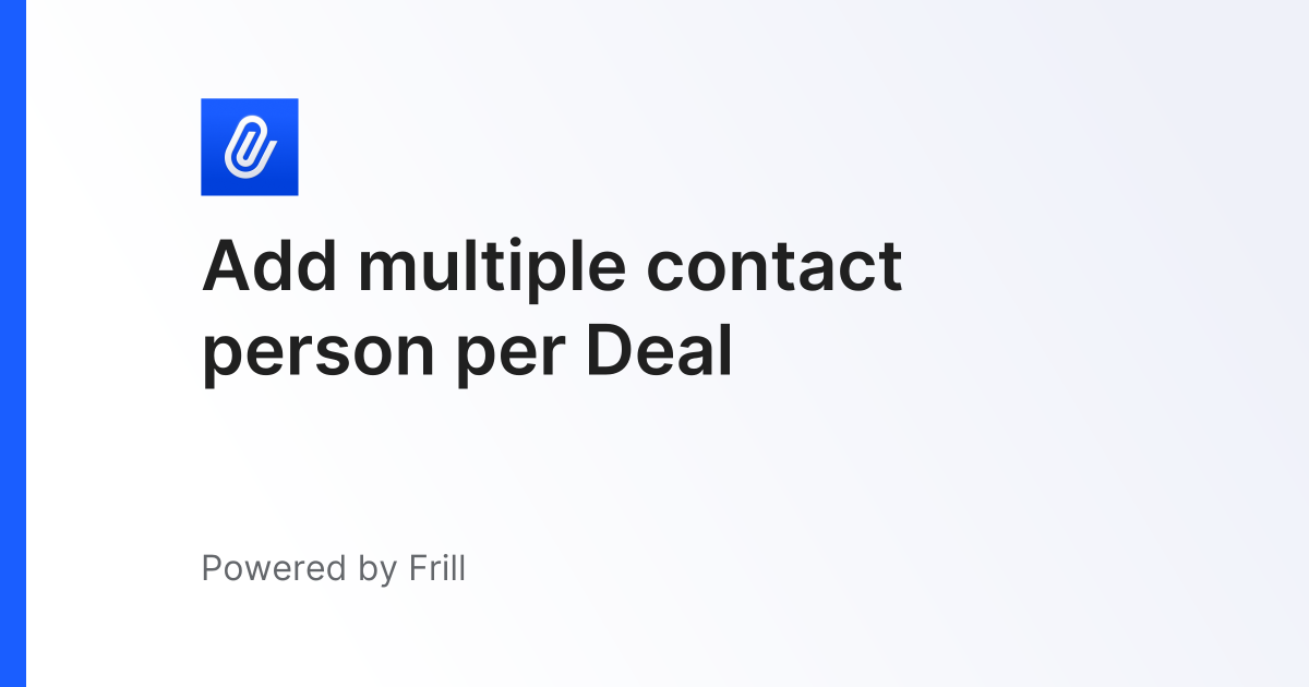 Add multiple contact person per Deal | Frill.co