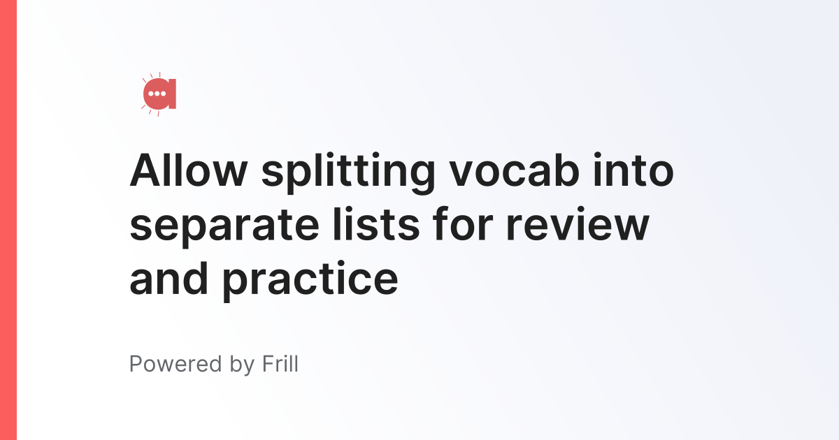 Allow splitting vocab into separate lists for review and practice ...