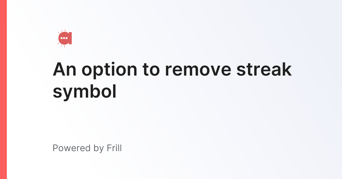 An option to remove streak symbol | Frill.co