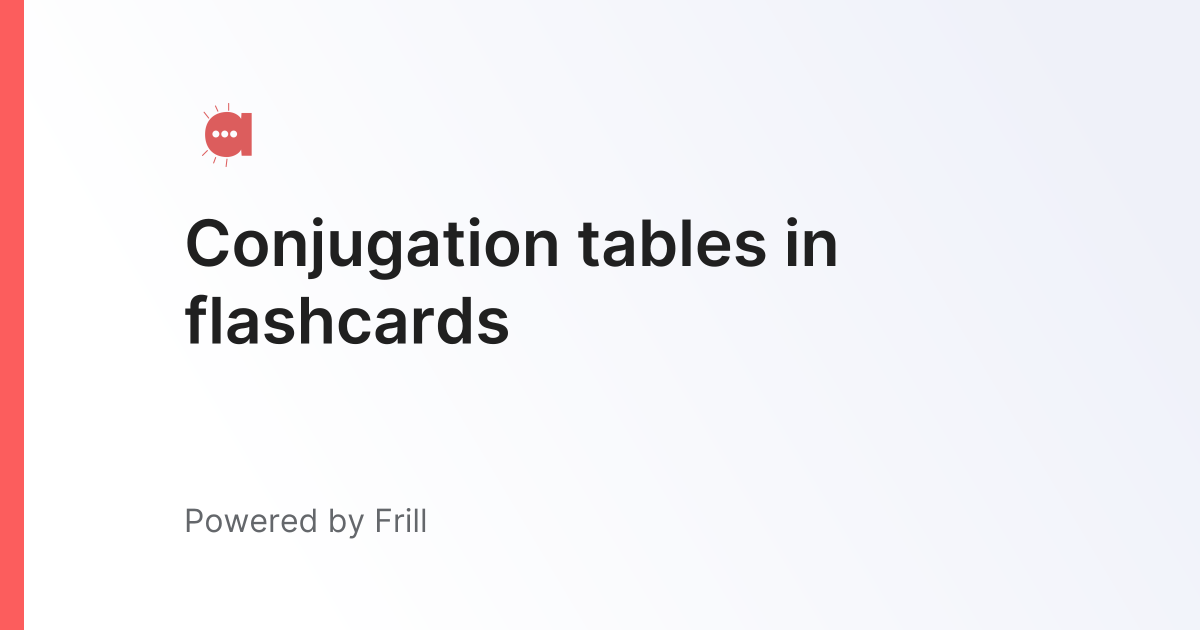 Conjugation tables in flashcards | Frill.co
