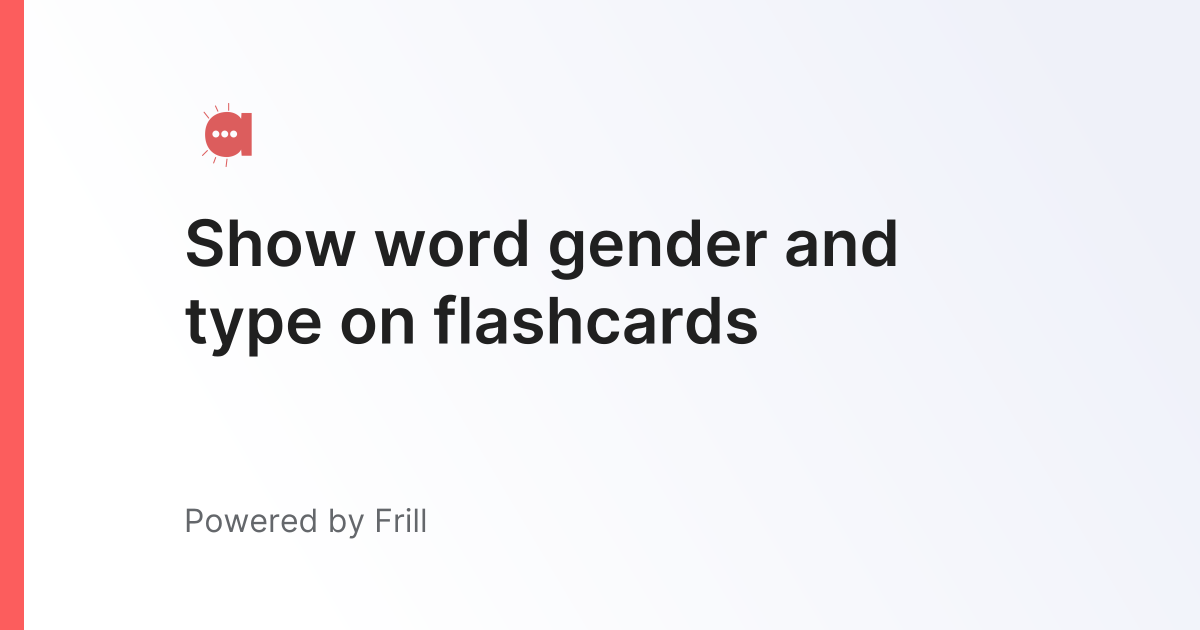 Show word gender and type on flashcards | Frill.co