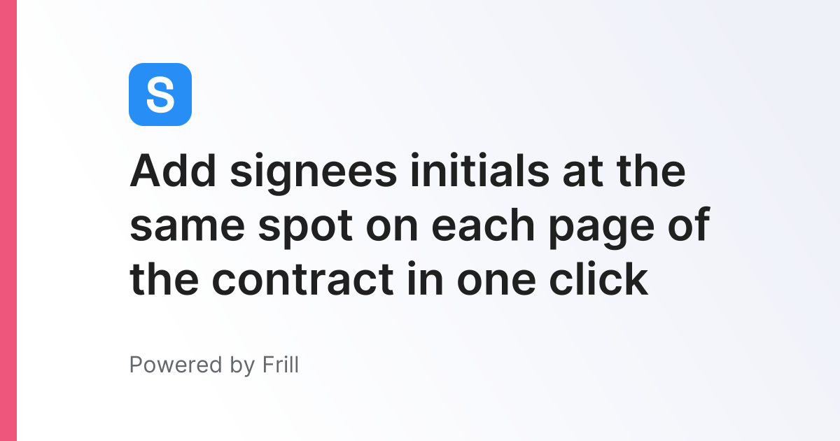 Add signees initials at the same spot on each page of the contract in ...