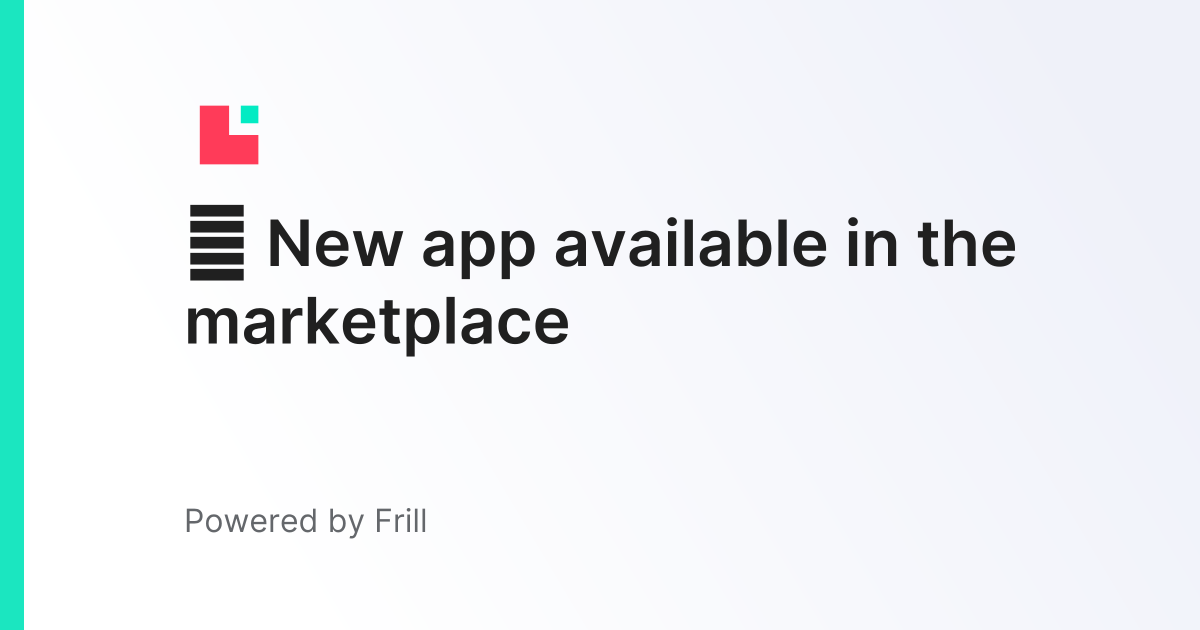 🧩 New app available in the marketplace | Frill.co