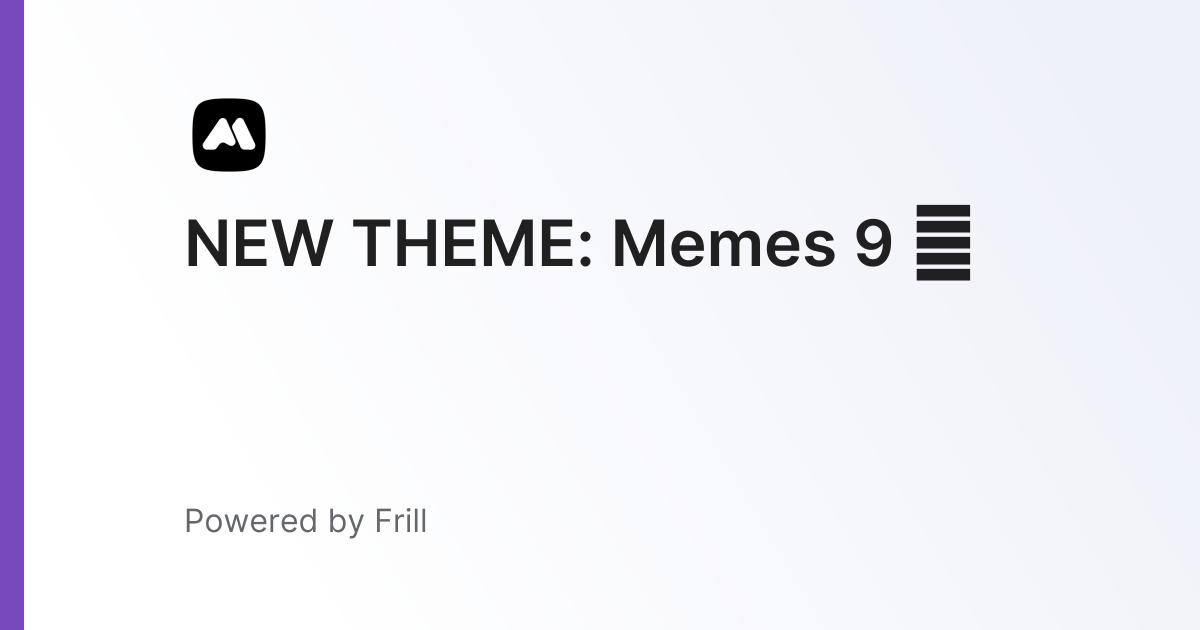 NEW THEME: Memes 9 😂 | Frill.co