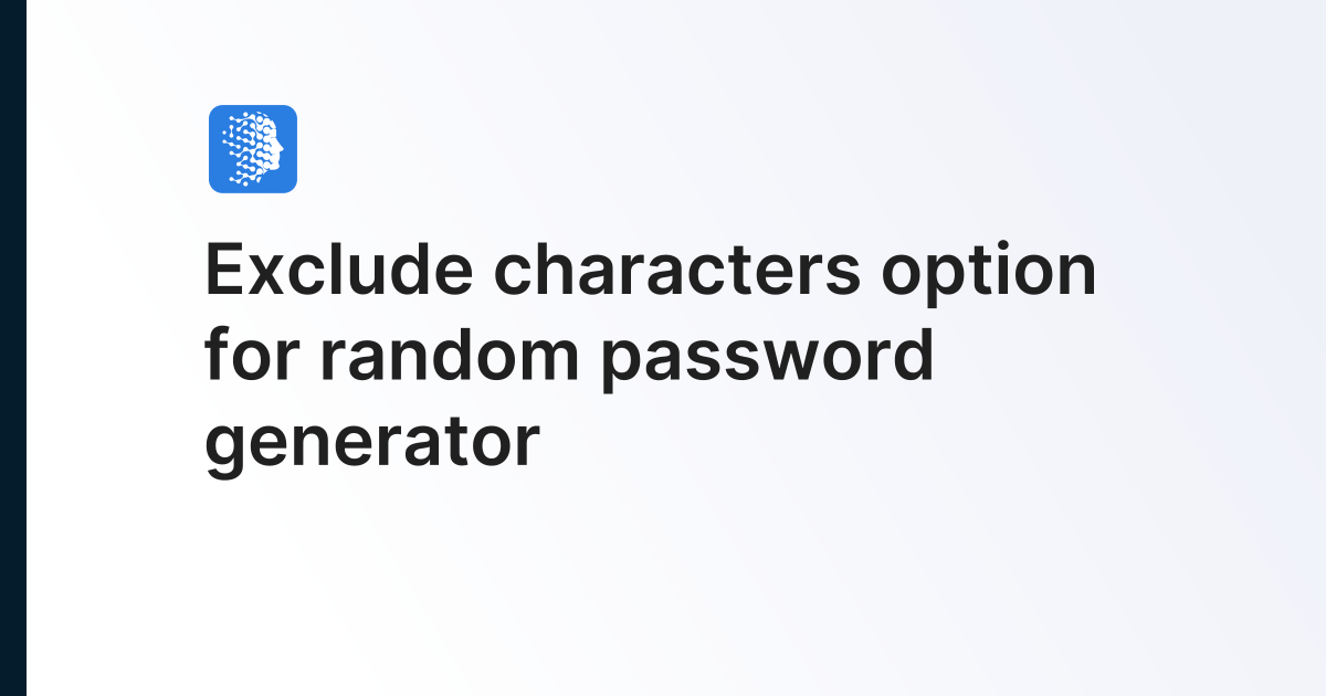 Exclude characters option for random password generator