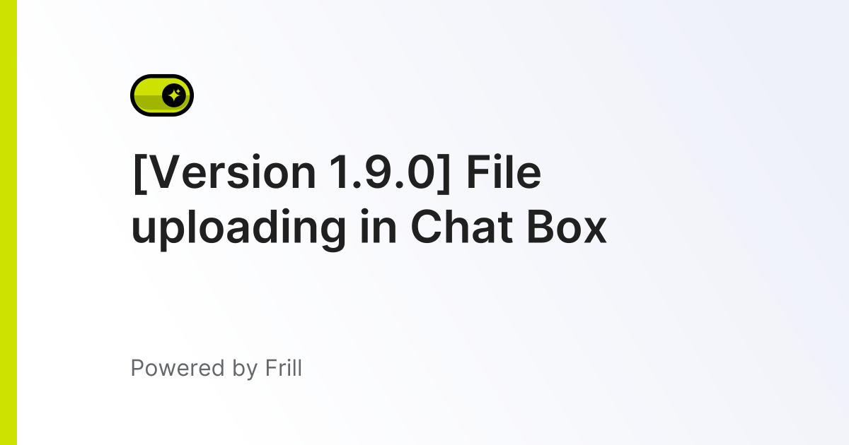 [Version 1.9.0] File uploading in Chat Box
