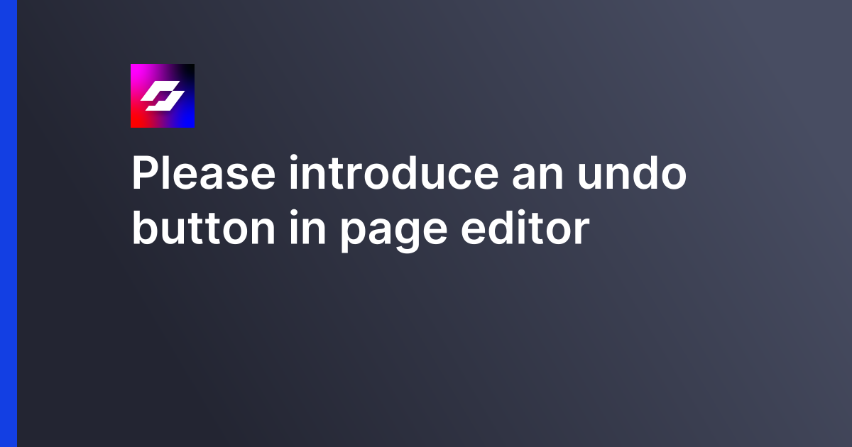 Please introduce an undo button in page editor