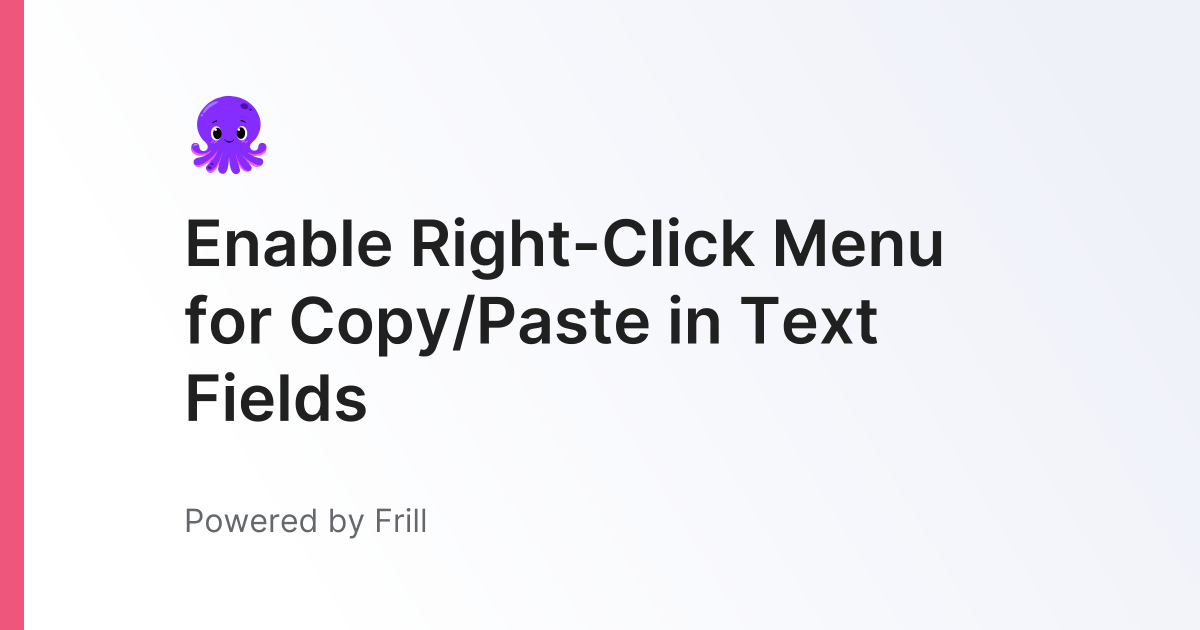 Enable Right-Click Menu for Copy/Paste in Text Fields | Frill.co