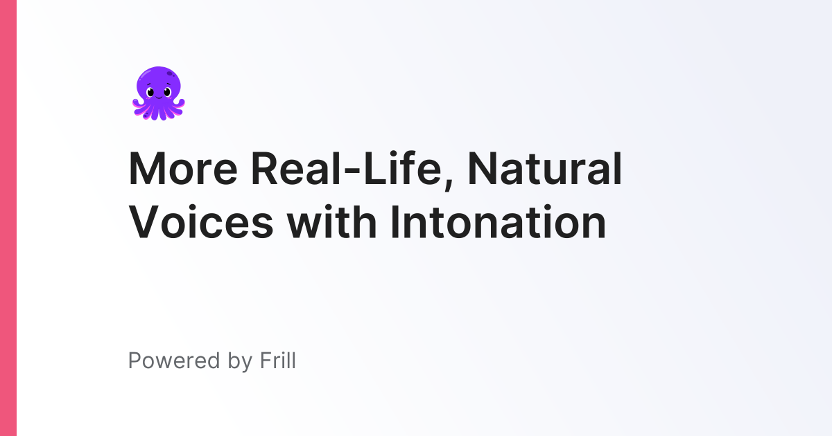 More Real-Life, Natural Voices with Intonation | Frill.co