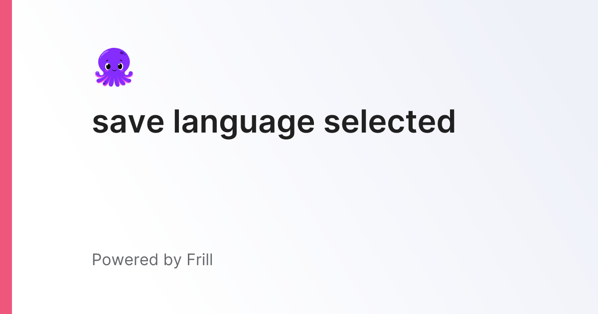 save language selected | Frill.co