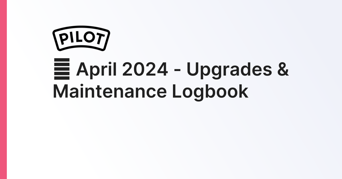 📝 April 2024 - Upgrades & Maintenance Logbook