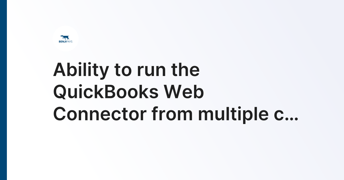 Ability to run the QuickBooks Web Connector from multiple computers