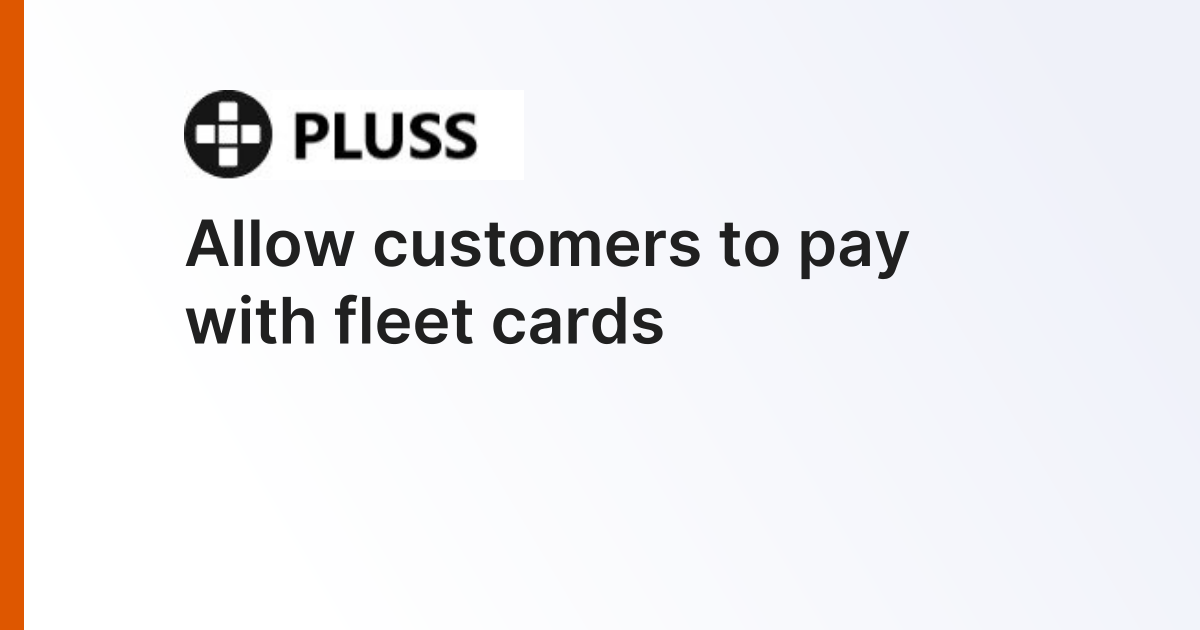 Allow customers to pay with fleet cards