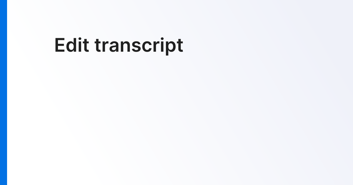Edit transcript