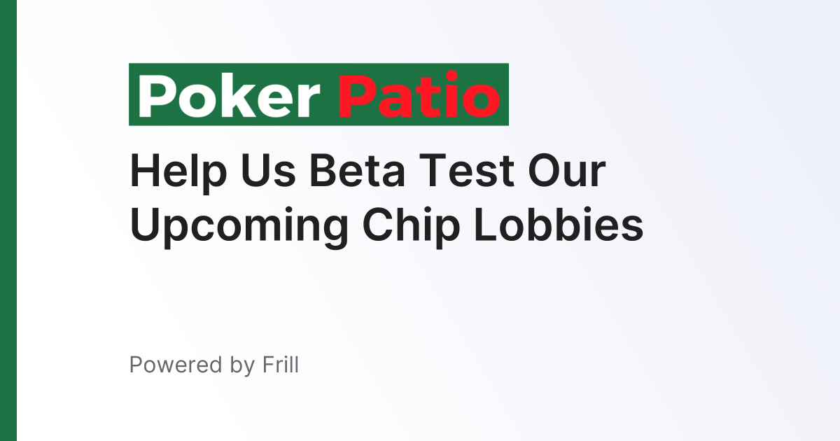 Help Us Beta Test Our Upcoming Chip Lobbies | Frill.co