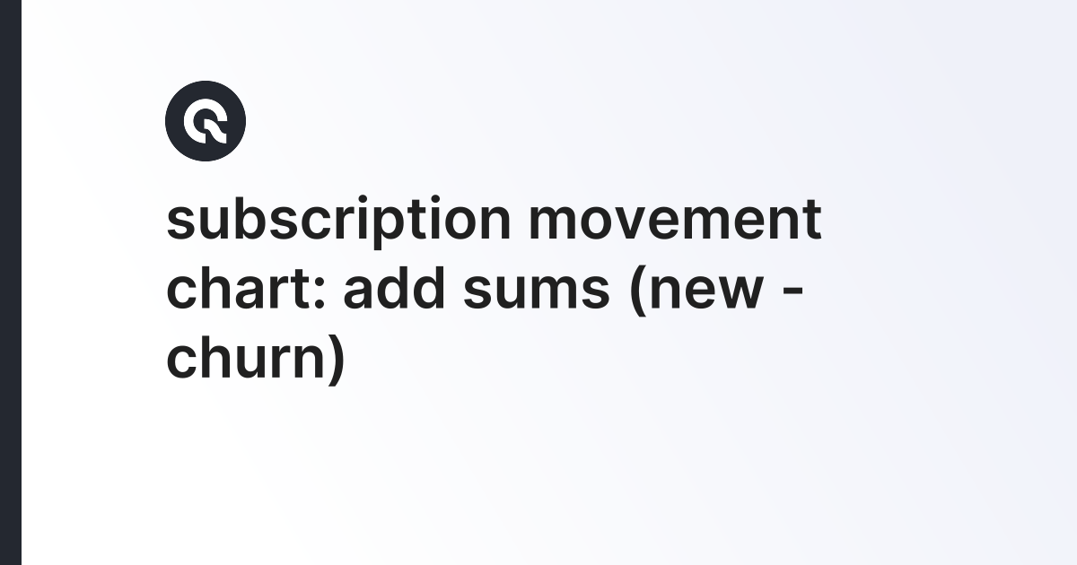 subscription movement chart: add sums (new - churn)