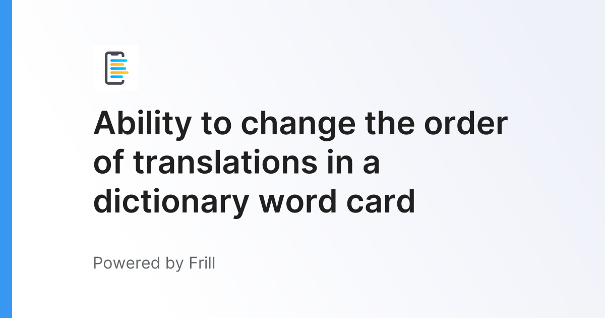 Ability to change the order of translations in a dictionary word card ...
