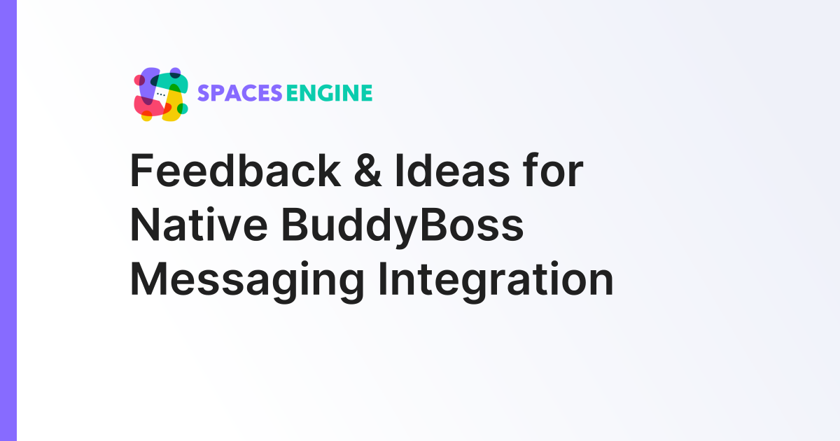 Feedback & Ideas for Native BuddyBoss Messaging Integration