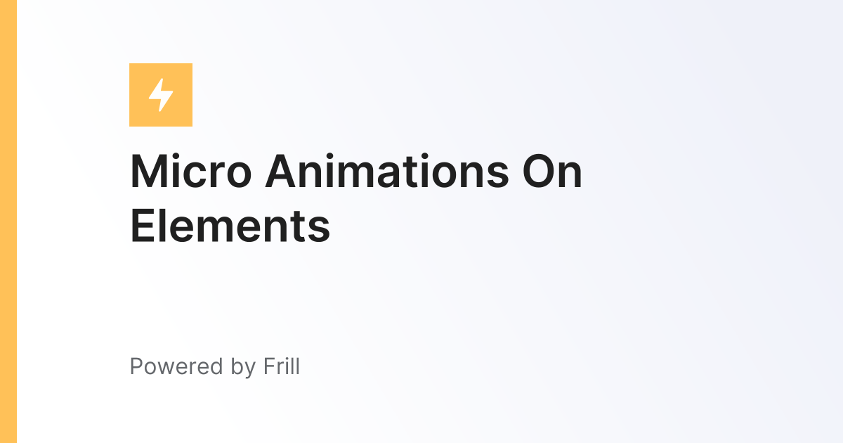 Micro Animations On Elements | Frill.co