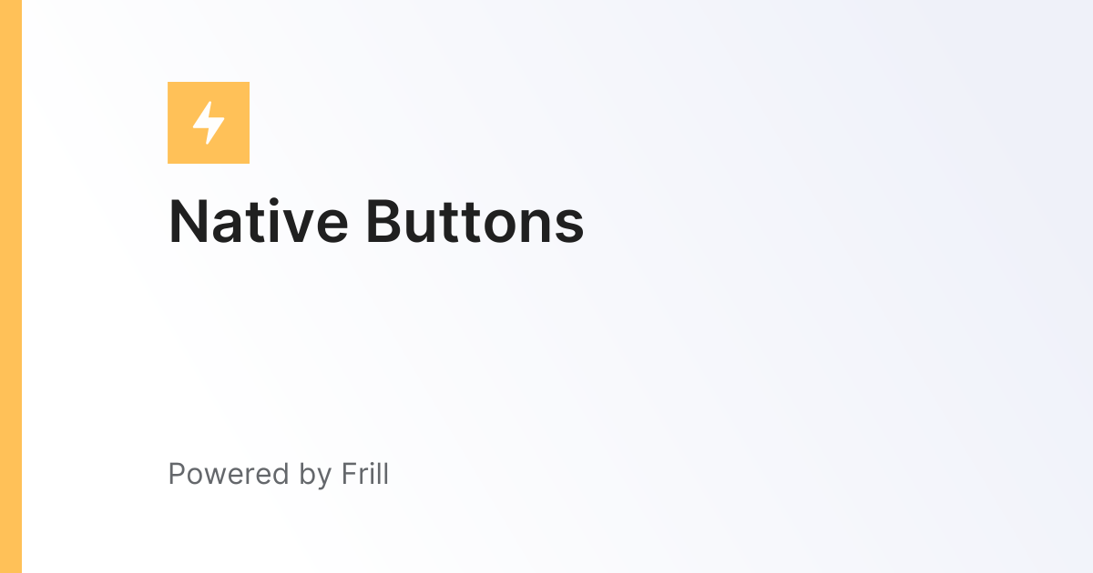 Native Buttons | Frill.co