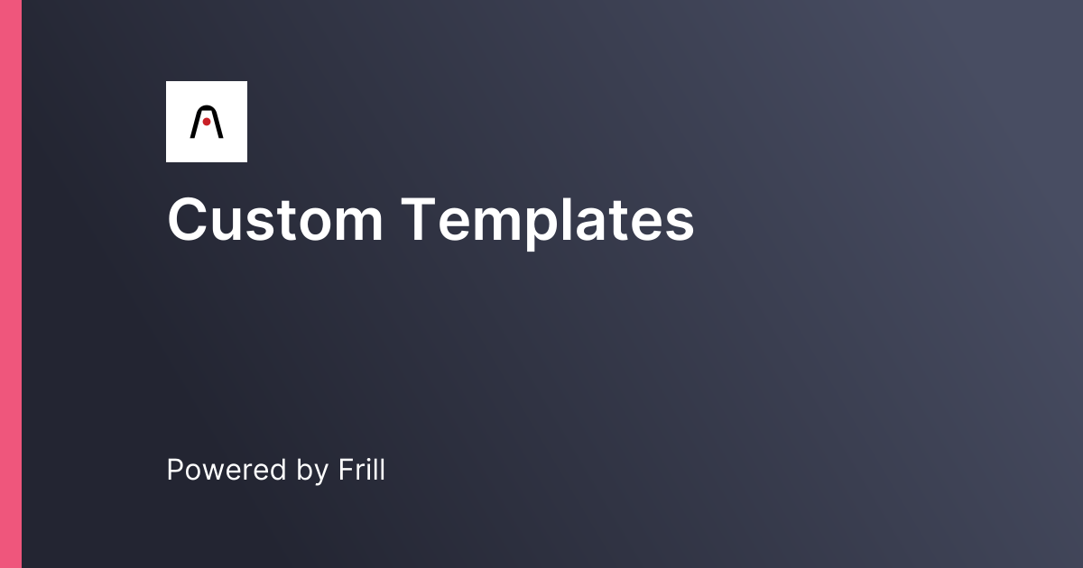 Custom Templates | Frill.co