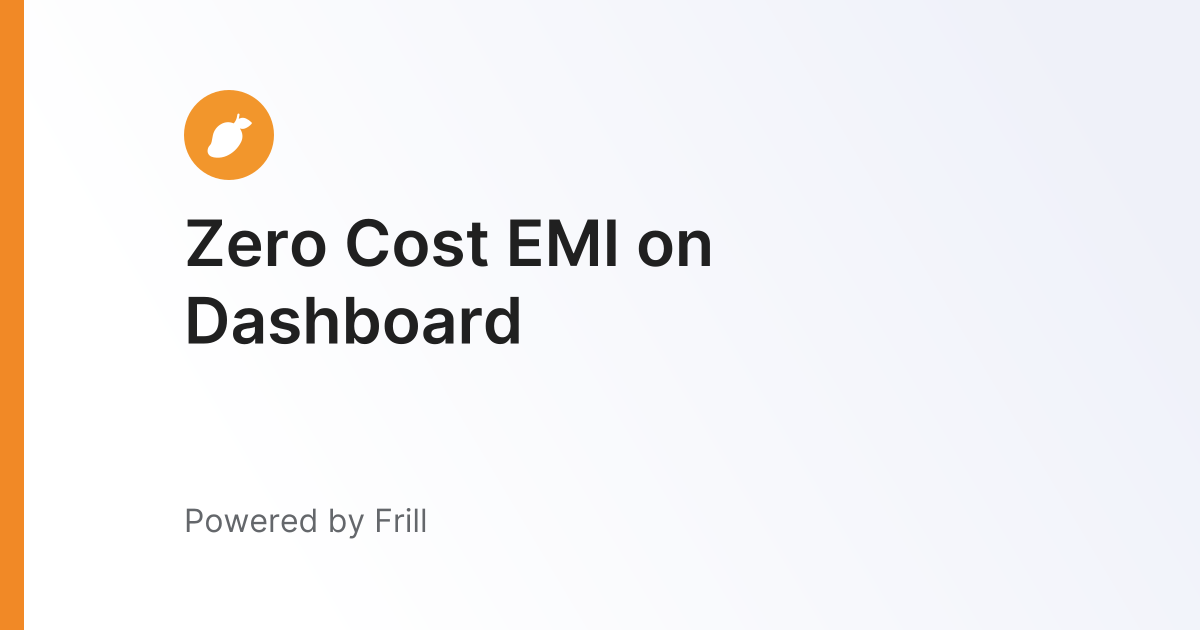 Zero Cost EMI on Dashboard | Frill.co