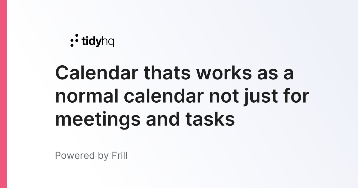 Calendar thats works as a normal calendar not just for meetings and ...
