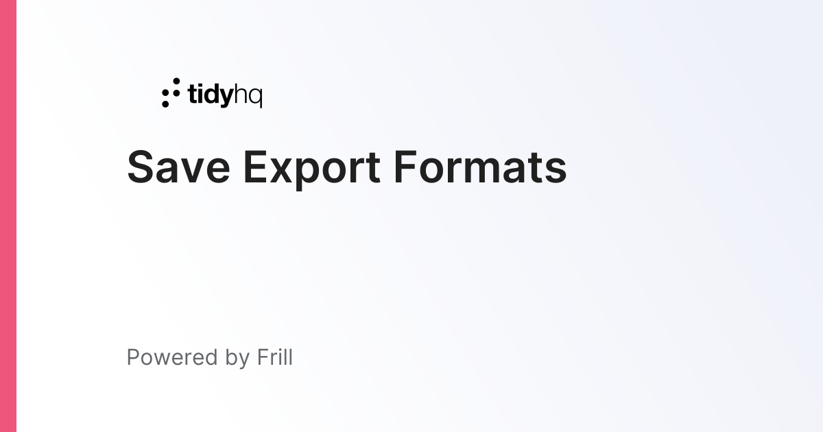 Save Export Formats | Frill.co