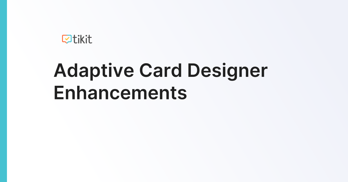 Adaptive Card Designer Enhancements