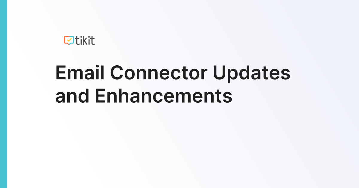 Email Connector Updates and Enhancements