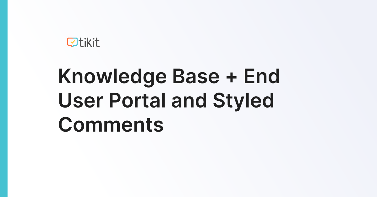 Knowledge Base + End User Portal and Styled Comments