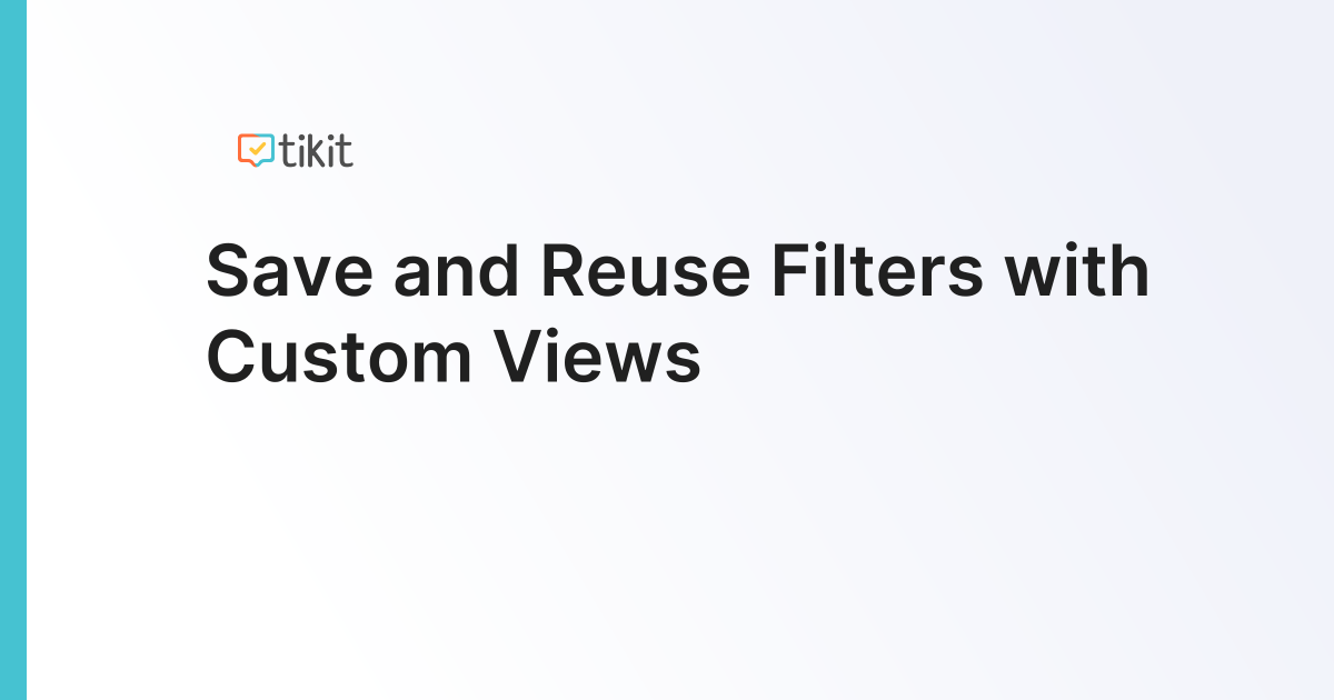 Save and Reuse Filters with Custom Views