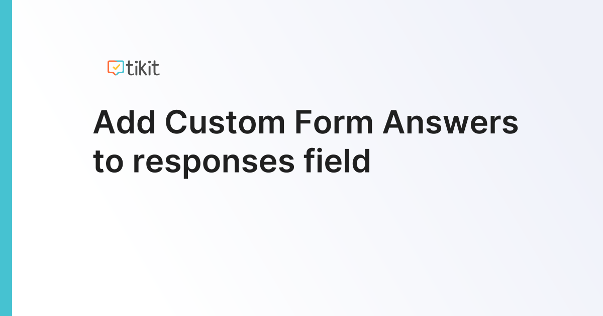 Add Custom Form Answers to responses field