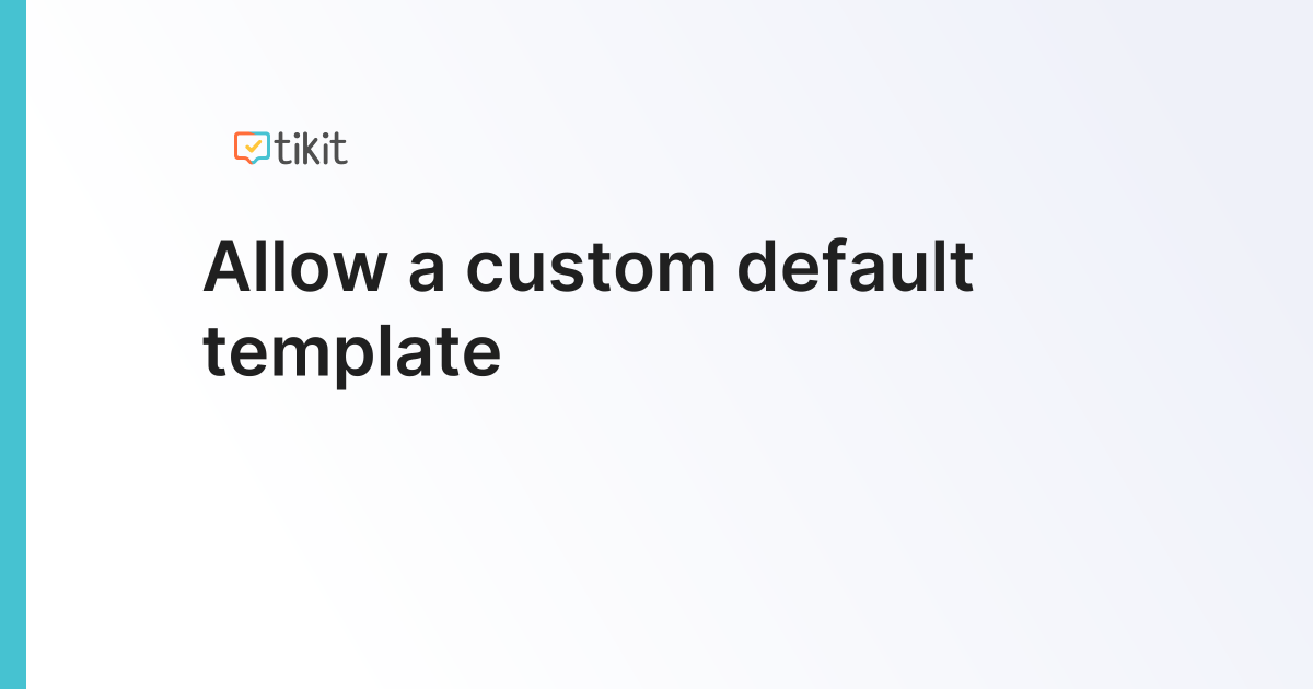 Allow a custom default template