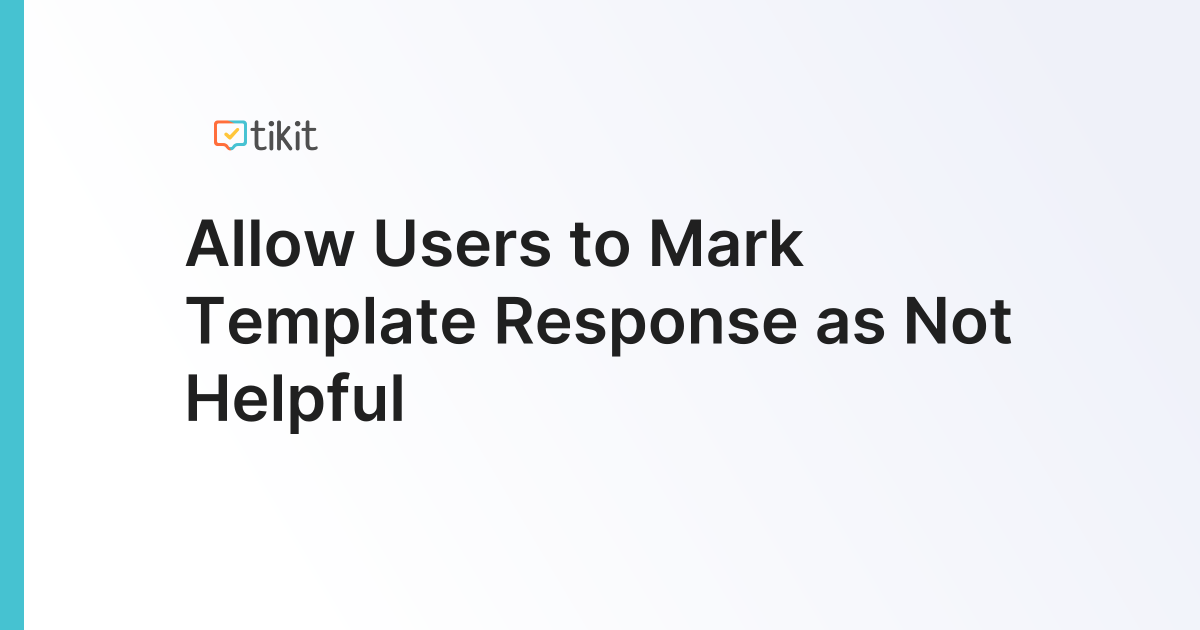 Allow Users to Mark Template Response as Not Helpful