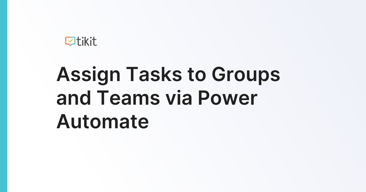 Assign Tasks to Groups and Teams via Power Automate