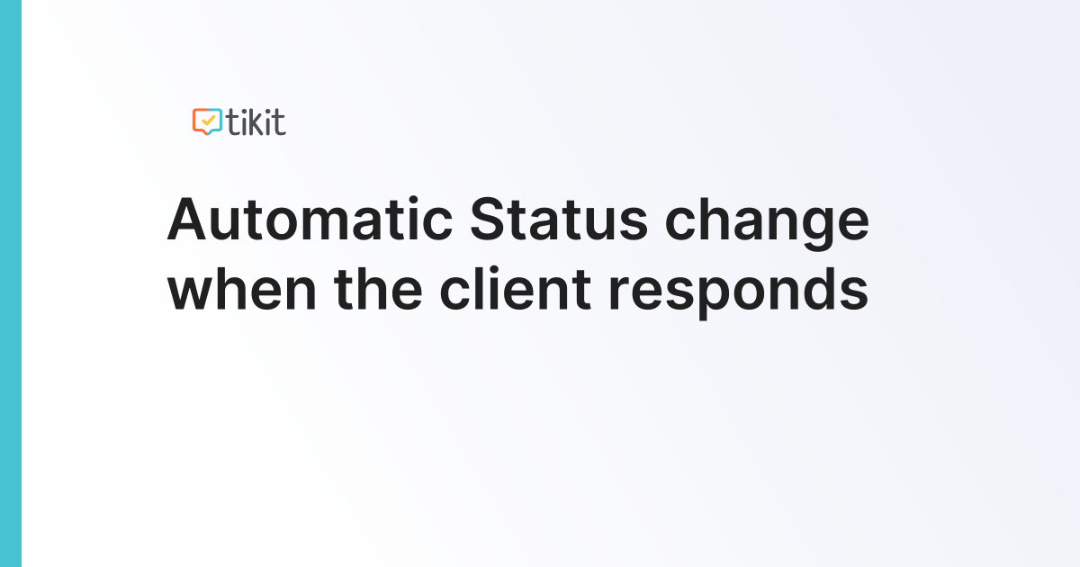 Automatic Status change when the client responds