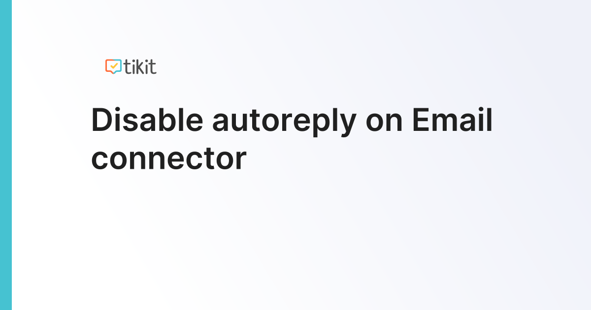 Disable autoreply on Email connector