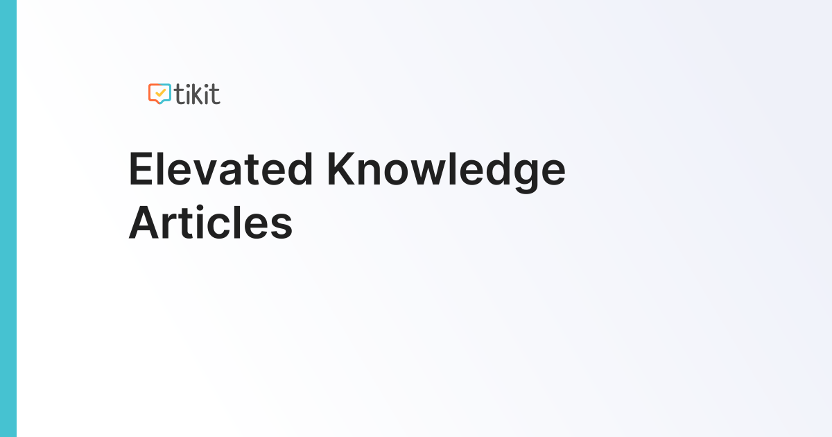 Elevated Knowledge Articles