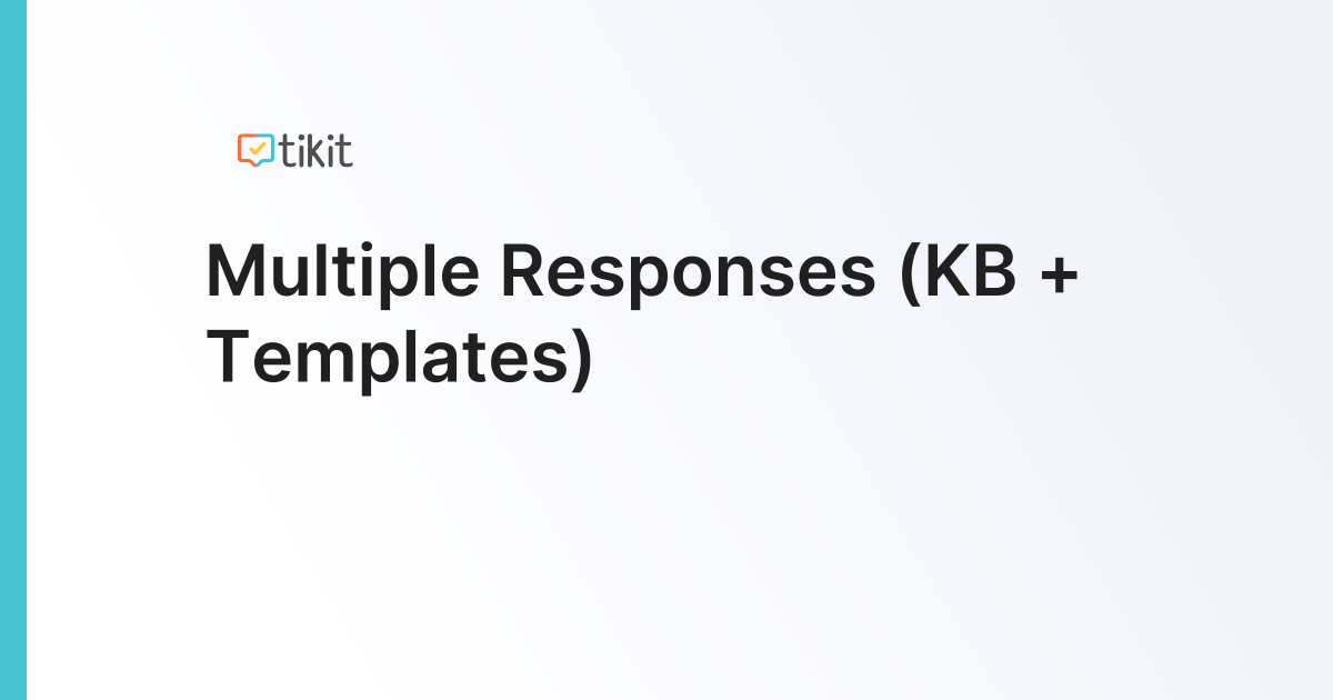 Multiple Responses (KB + Templates)