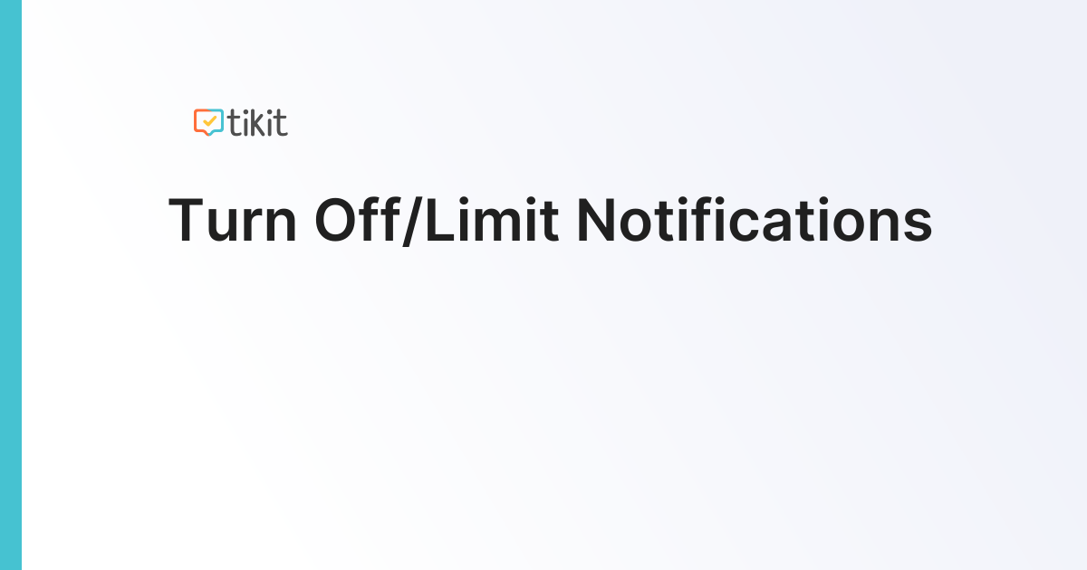 Turn Off/Limit Notifications
