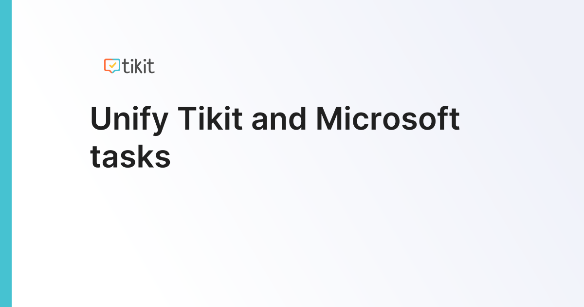 Unify Tikit and Microsoft tasks
