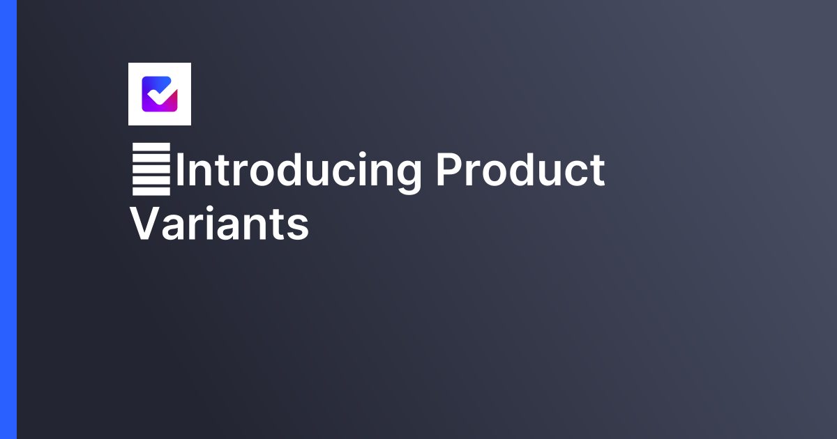 👕Introducing Product Variants