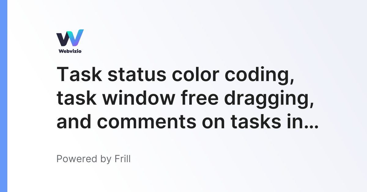 Task status color coding, task window free dragging, and comments on ...